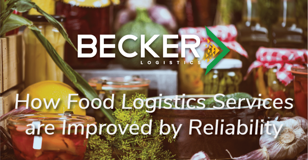 How Food Logistics Services are Improved by Reliability