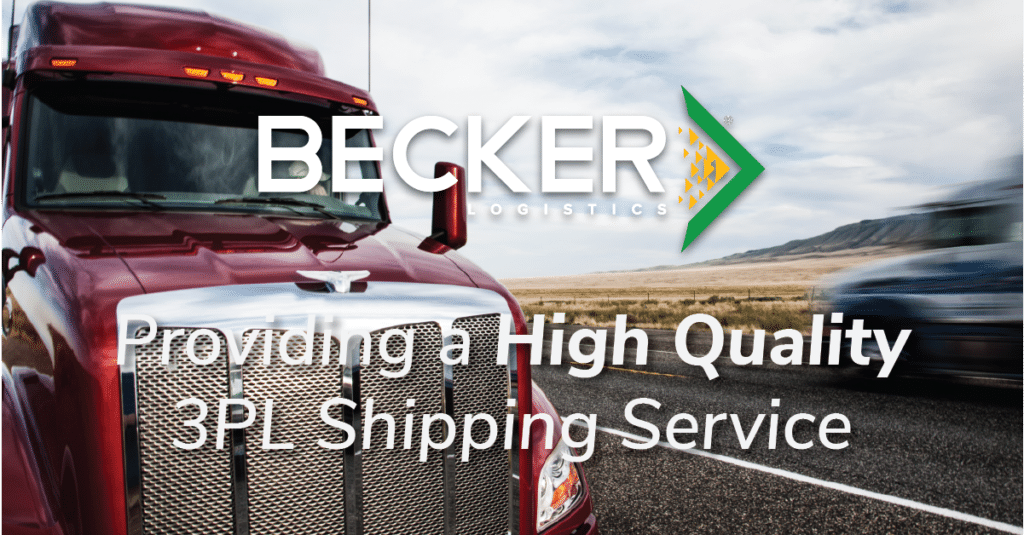 Providing a High Quality 3PL Shipping Service - Becker Logistics