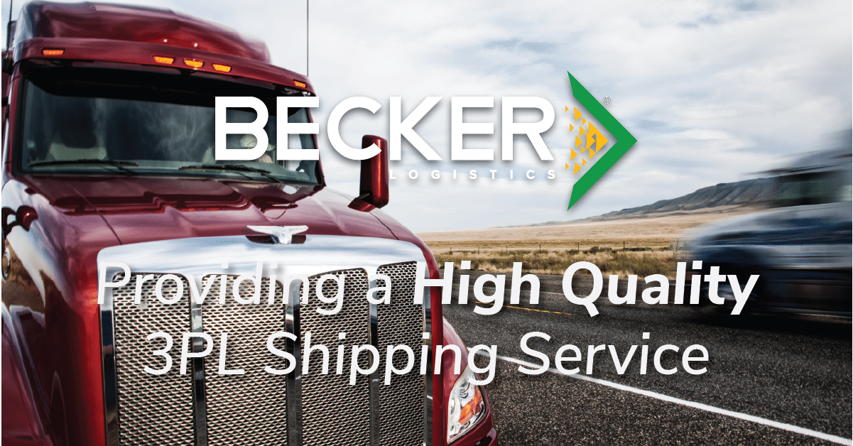 Providing a High Quality 3PL Shipping Service - Becker Logistics