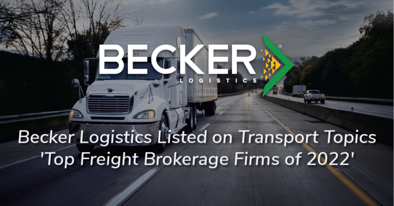 Becker Logistics Listed on Transport Topics 'Top Freight Brokerage ...