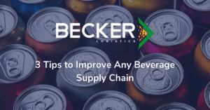 3 Tips to Improve Any Beverage Supply Chain - Becker Logistics