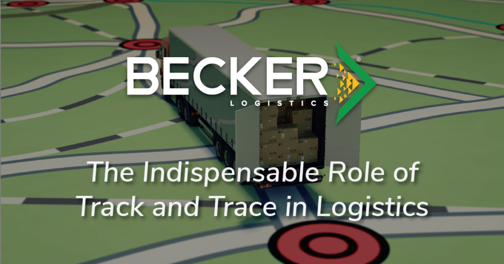 The Indispensable Role of Track and Trace in Logistics